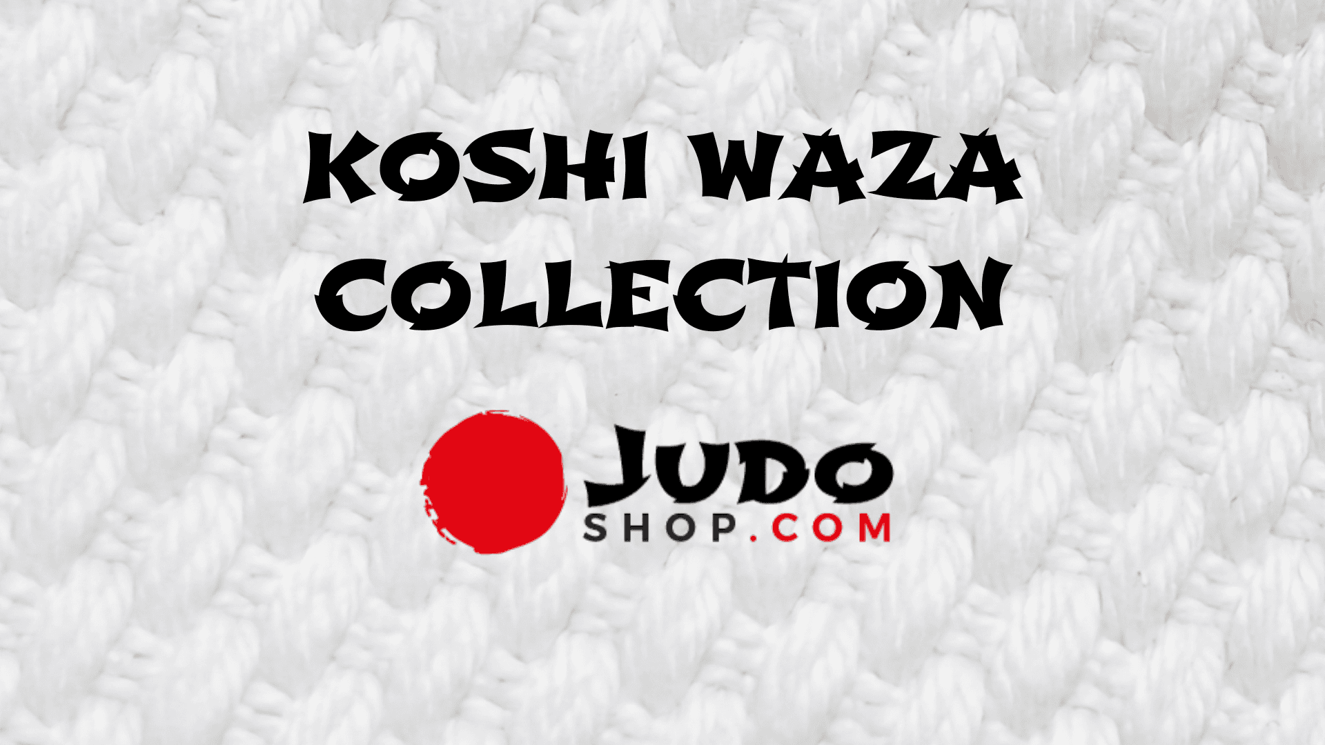 Judo Koshi-Waza Collection - Hip-Throwing Heroes' Gear – JudoShop.com